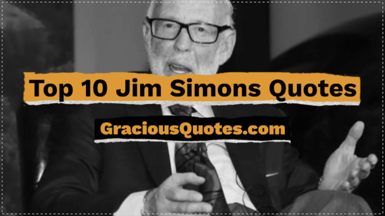 Top 10 Jim Simons Quotes - Gracious Quotes - YouTube