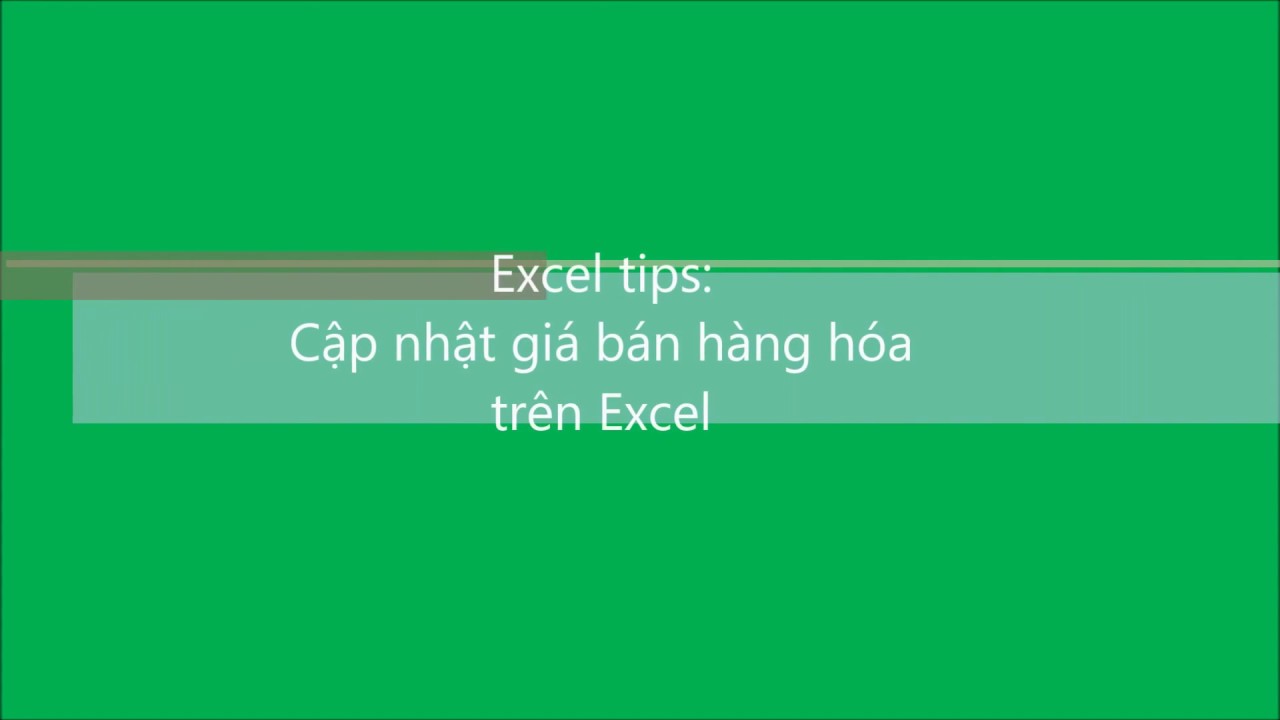 Excel Tips C p Nh t Gi B n H ng H a Tr n Excel B ng Paste Special excel-tips-c-p-nh-t-gi-b-n-h-ng-h-a-tr-n-excel-b-ng-paste-special