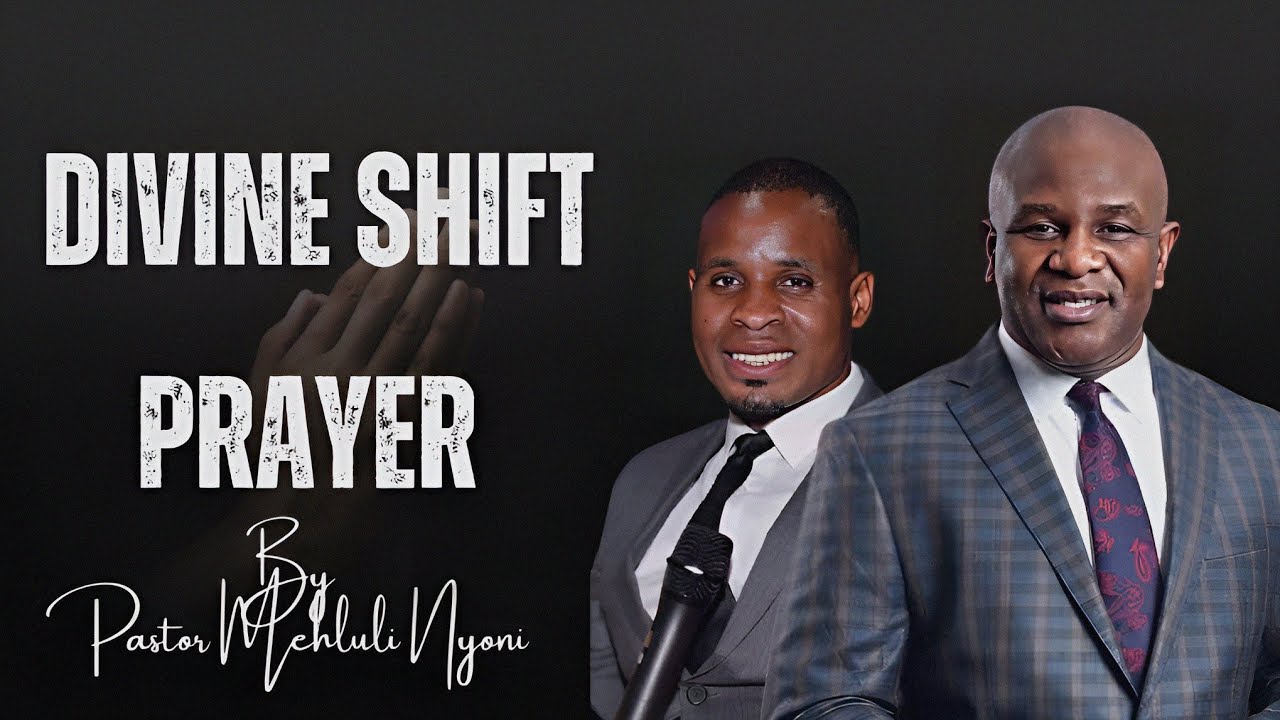 DIVINE SHIFT PRAYER ||PASTOR MEHLULI NYONI - YouTube