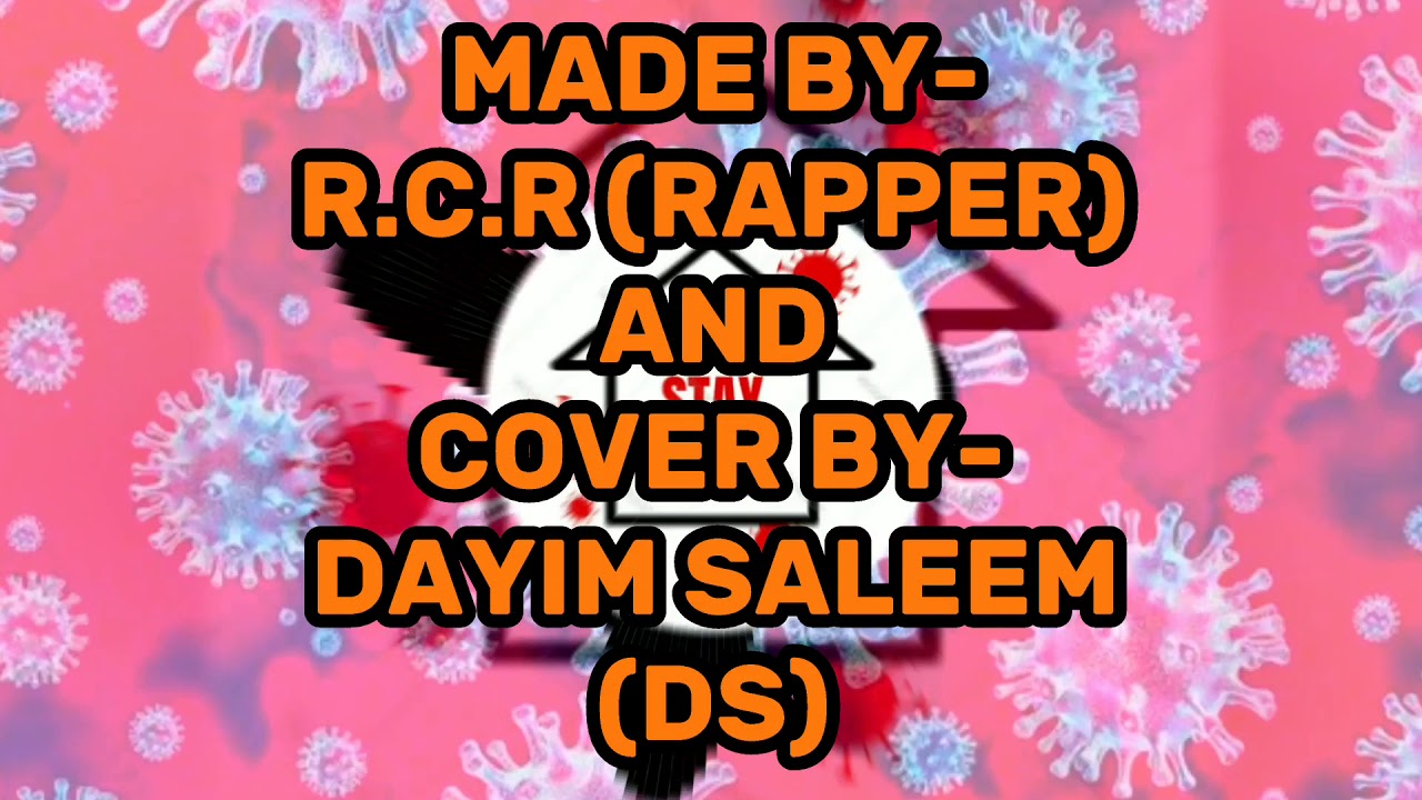 COVID-19 | CORONAVIRUS RAP (PART-2) | COVER BY DAYIM SALEEM (DS)| MADE ...