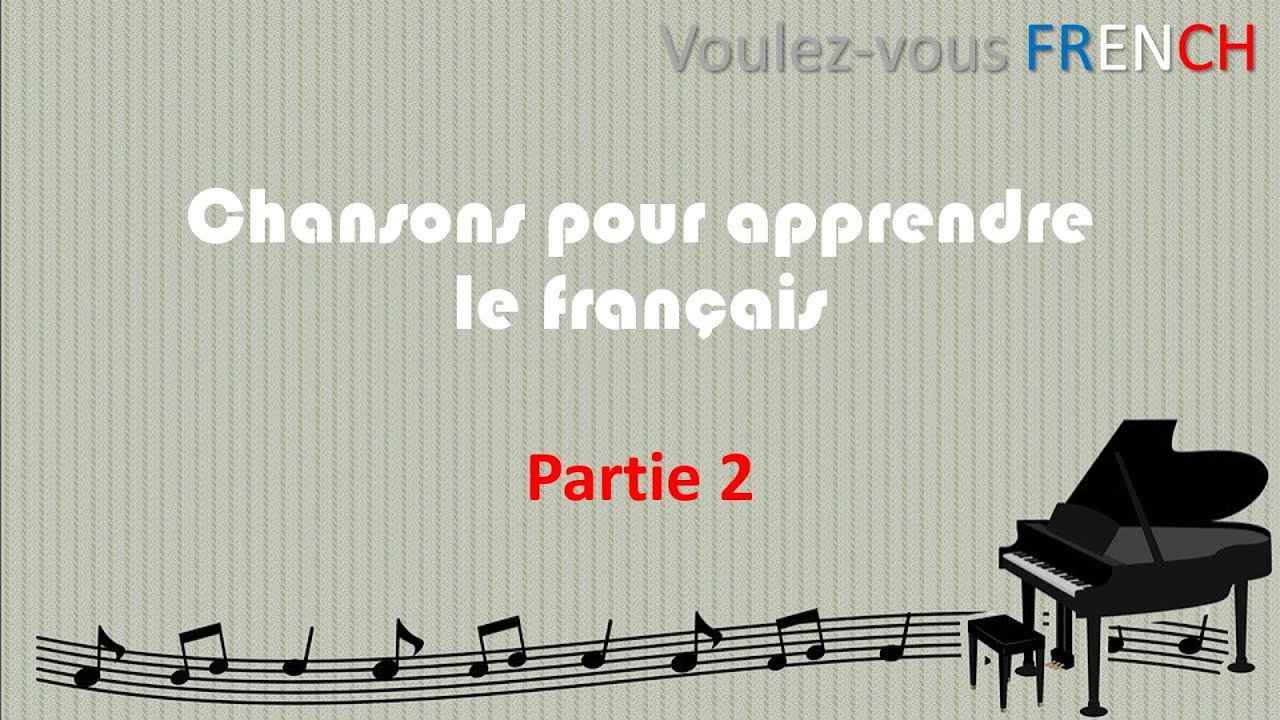 Voulez-vous FRENCH - Chanson #2 - Chansons pour apprendre le français ...