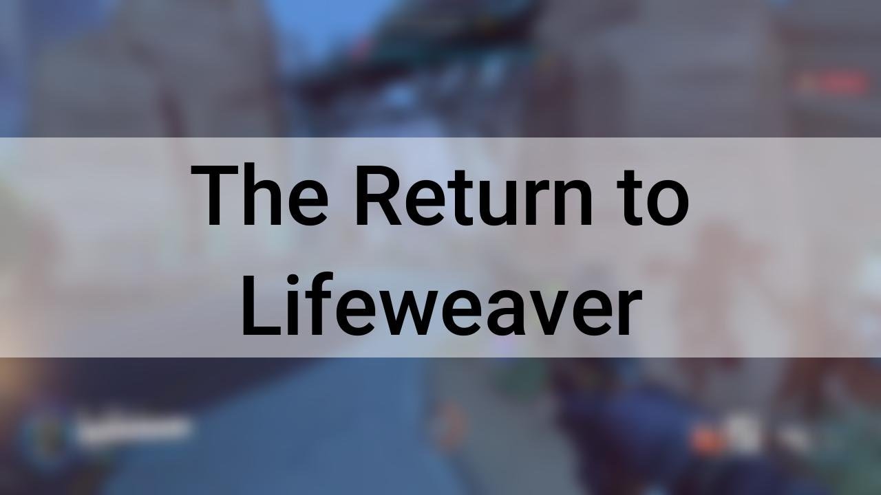 The Return to Lifeweaver - YouTube