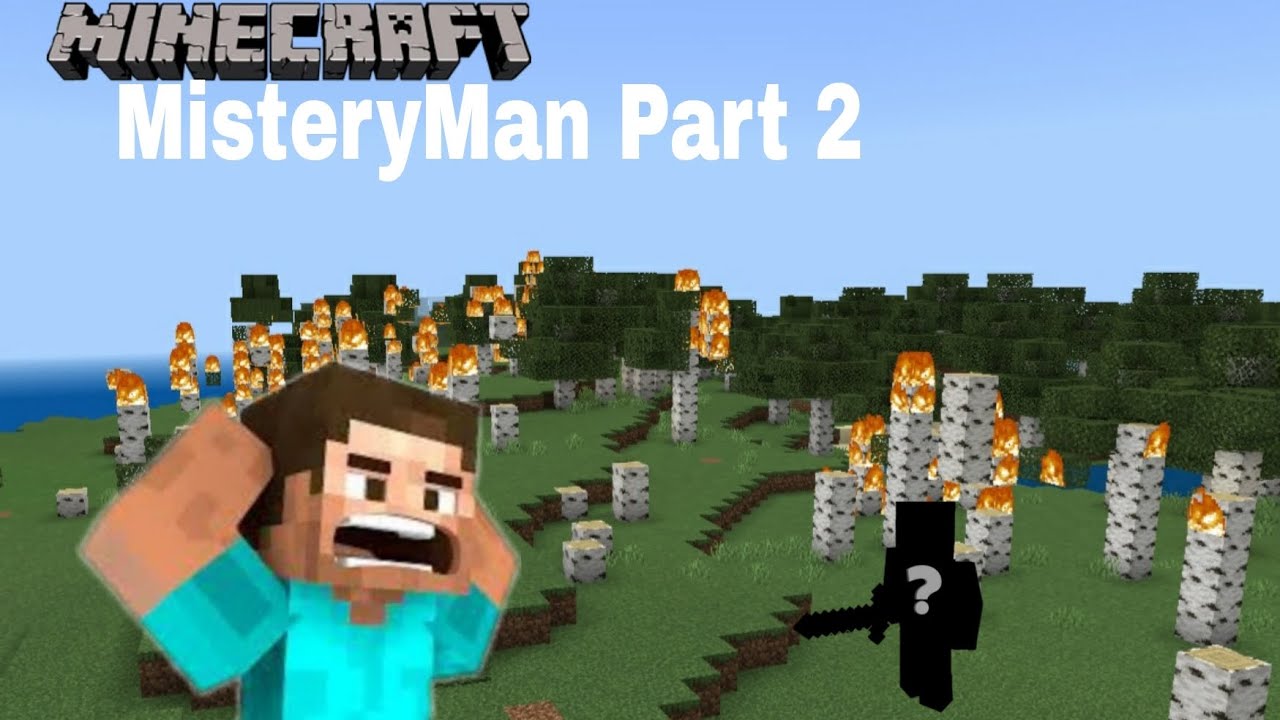 Minecraft MisteryMan Part 2 MisteryMan blowed Fire on Forest! - YouTube
