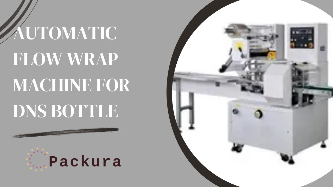 AUTOMATIC FLOW WRAP MACHINE FOR DNS BOTTLE | डीएनएस बोतल के लिए स्वचालित प्रवाह रैप मशीन | - YouTube