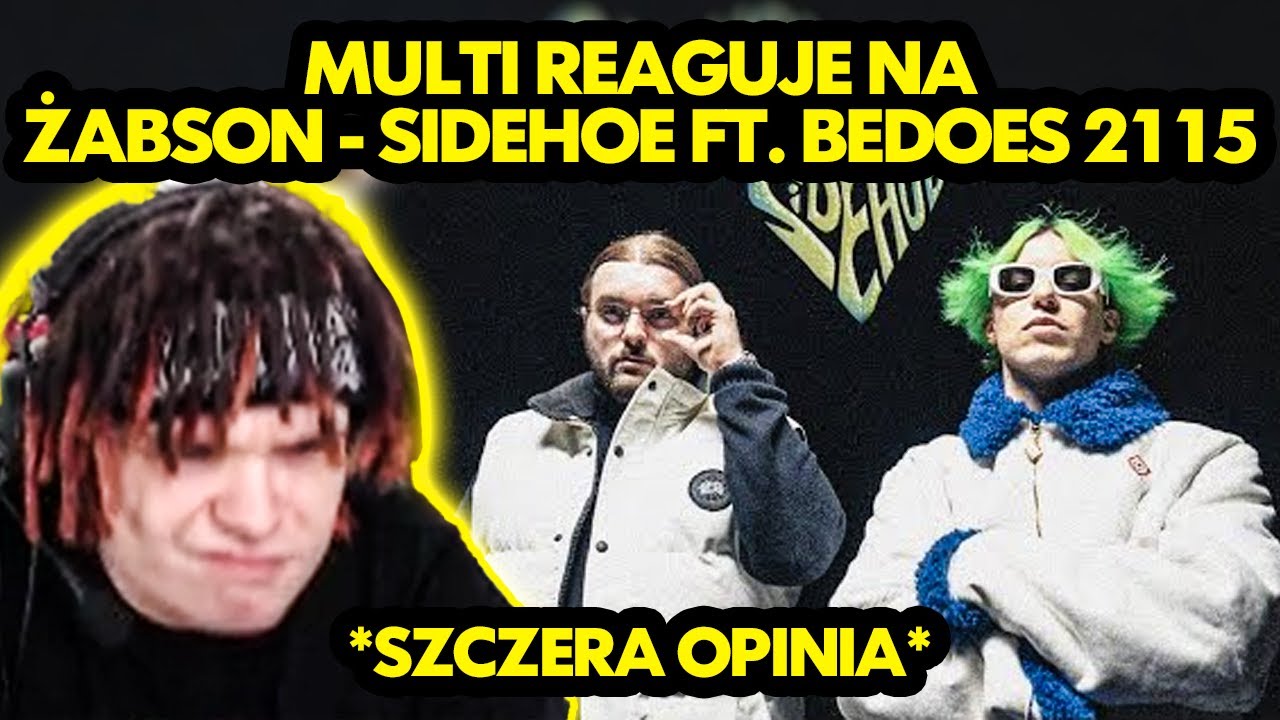 MULTI reaguje na ŻABSON - SIDEHOE ft. BEDOES 2115 *szczera opinia ...