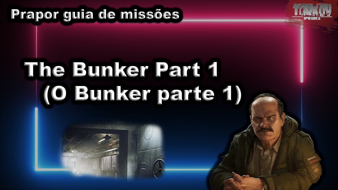 The Bunker Part 1 (O Bunker parte 1) Prapor guia de missões - Escape ...