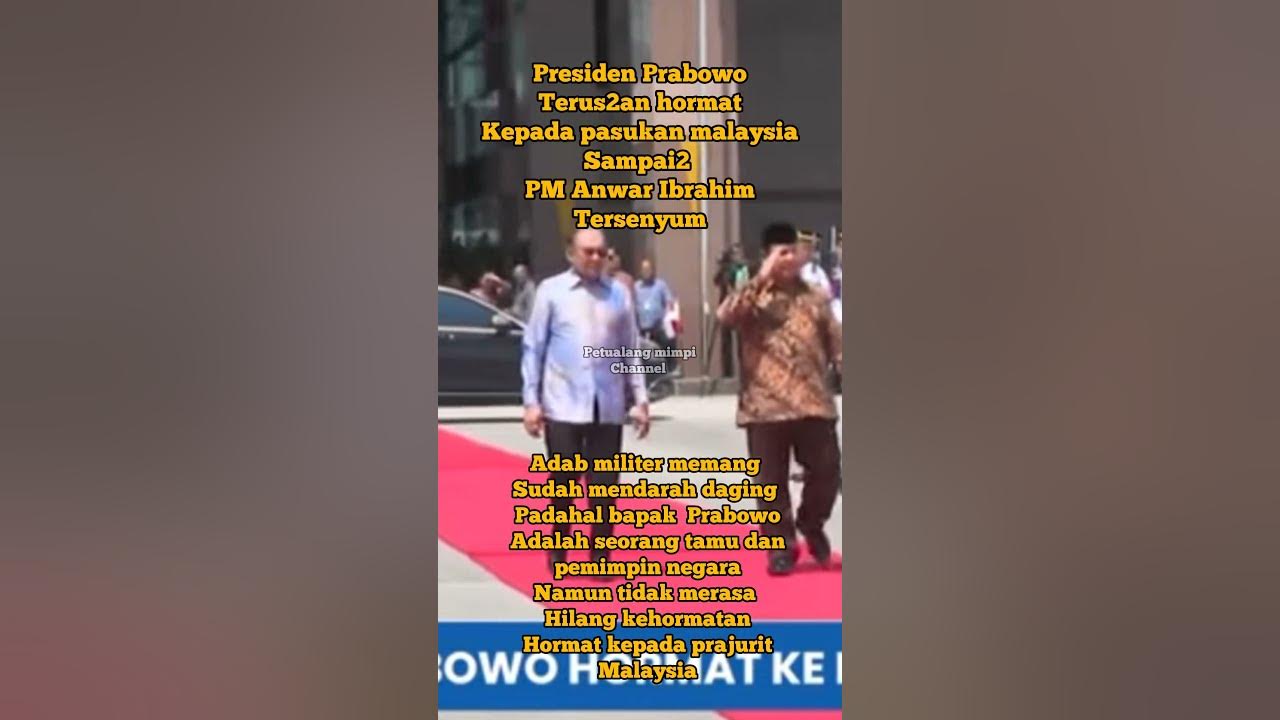 Adab presiden Prabowo terus2an hormat ke pasukan Malaysia dan PM Anwar Ibrahim tersenyum#prabowo ...