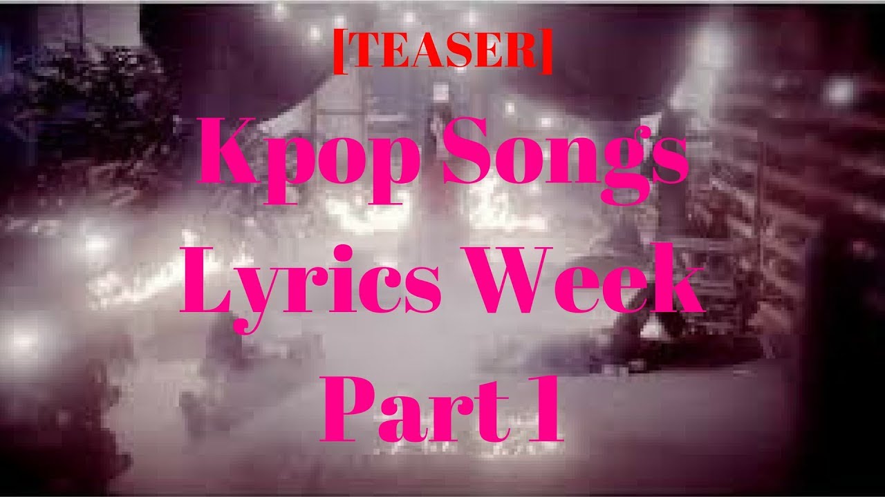 [TEASER] Kpop Songs Lyrics Week Part 1 {by Danyrics} - YouTube