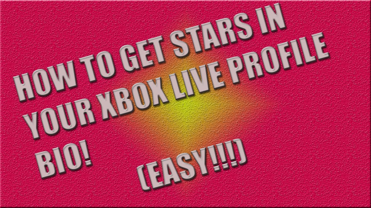 How to get stars in your Xbox Live Motto / Bio! - YouTube