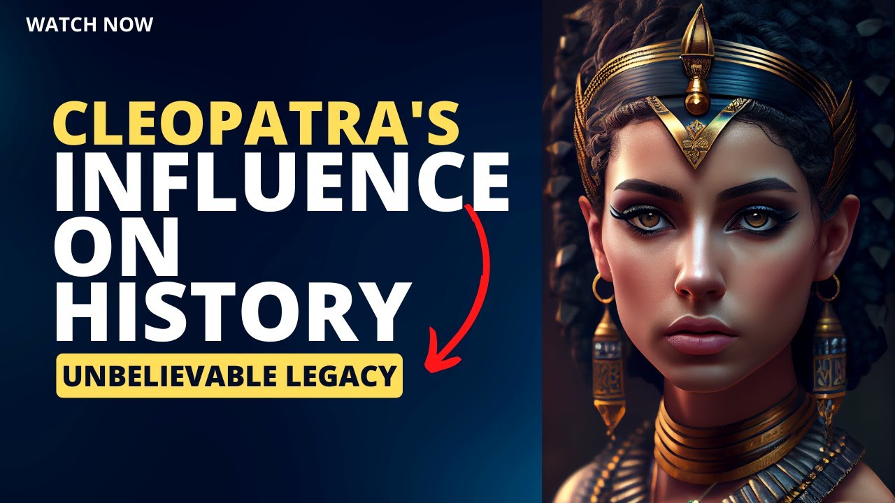 Uncovering Cleopatra's Surprising Impact on the Course of History ...