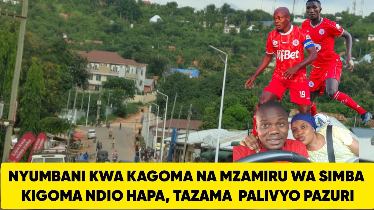 HAPA NDIO NYUMBANI KWA KAGOMA NA MZAMIRU YASINI WA SIMBASC |TAZAMA ...