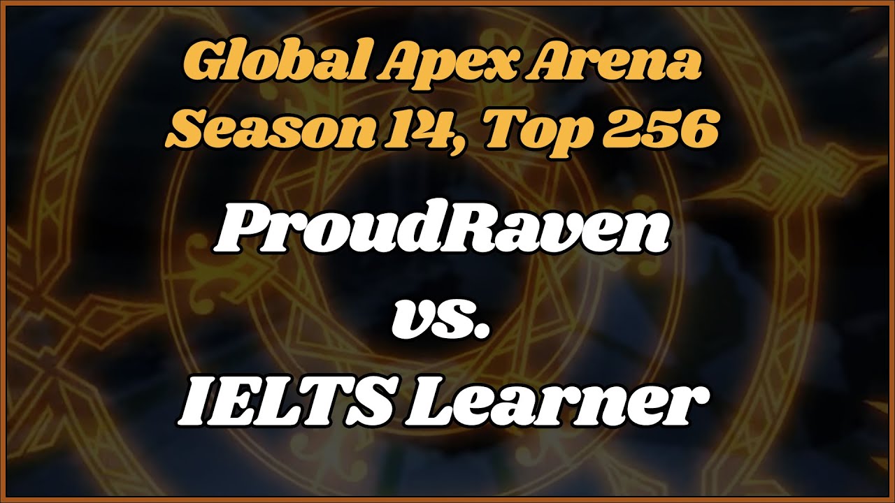 ProudRaven vs. IELTS Learner: Apex Arena Season 14 Top 256 (Langrisser Mobile / 梦幻模拟战) - YouTube