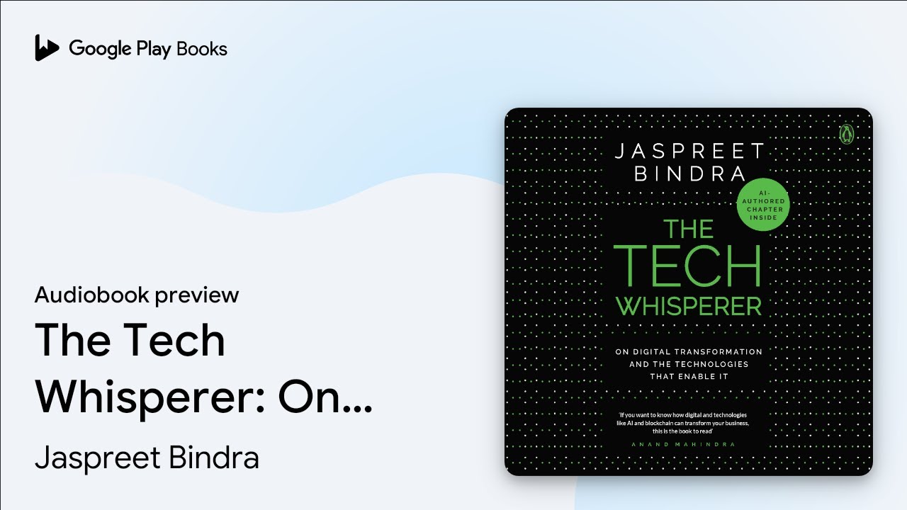 The Tech Whisperer: On Digital Transformation… by Jaspreet Bindra · Audiobook preview - YouTube