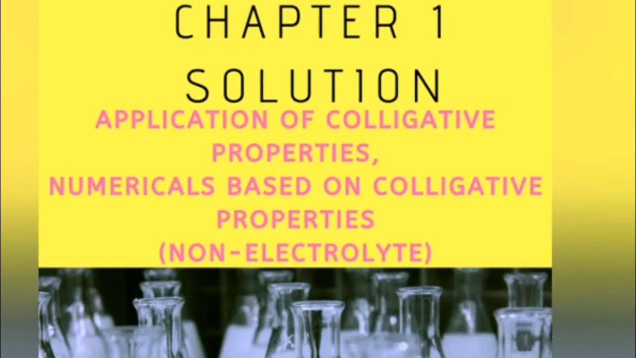CLASS 12 || CHAPTER SOLUTION || TOPIC 6 || APPLICATION OF COLLIGATIVE ...