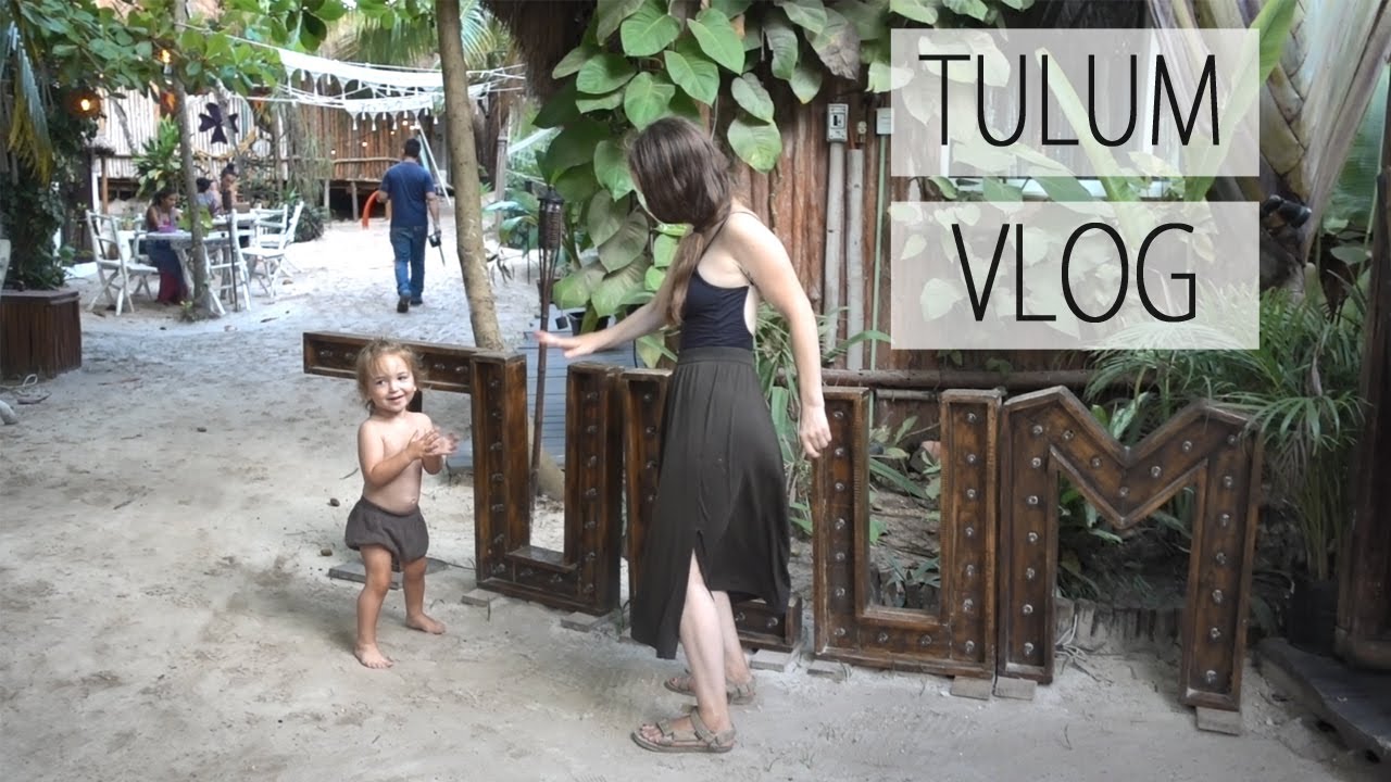TULUM, Mexico, with a TODDLER | FAMILY TRAVEL VLOGS - YouTube
