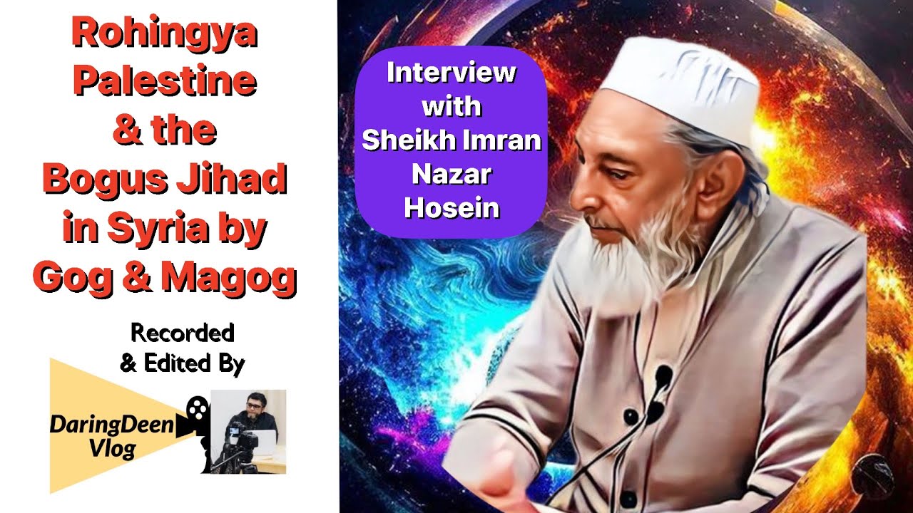 Rohingya, Palestine & the Bogus Jihad in Syria by Gog & Magog- Sheikh ...