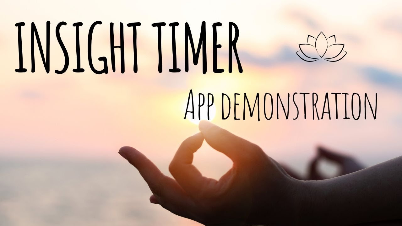 Insight Timer App Demonstration - YouTube
