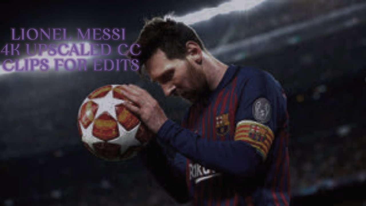 Lionel messi clips 4k upscaled+cc - YouTube