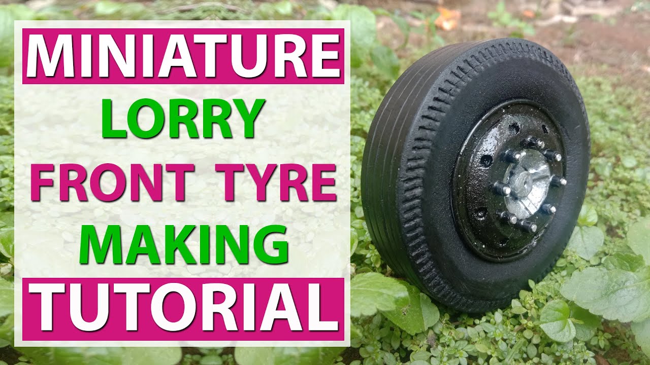Miniature SE Lorry Front Tyre Making | Detailed Tutorial | Easy Method ...