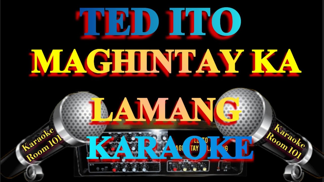MAGHINTAY KA LAMANG - TED ITO - KARAOKE - YouTube