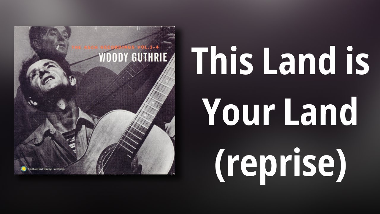Woody Guthrie // This Land is Your Land (reprise) - YouTube