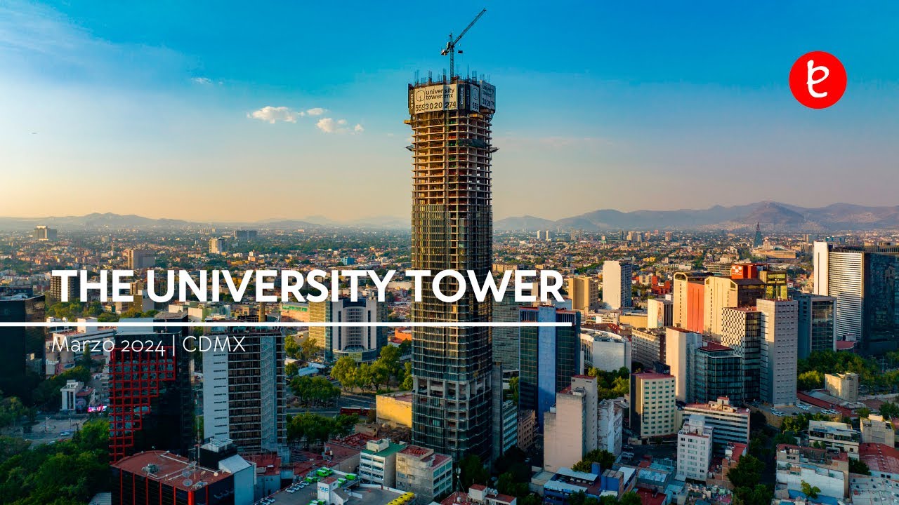 The University Tower, CDMX. Marzo 2024 | www.edemx.com - YouTube