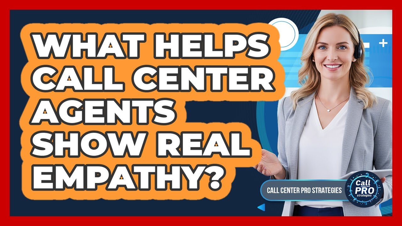 What Helps Call Center Agents Show Real Empathy? - YouTube
