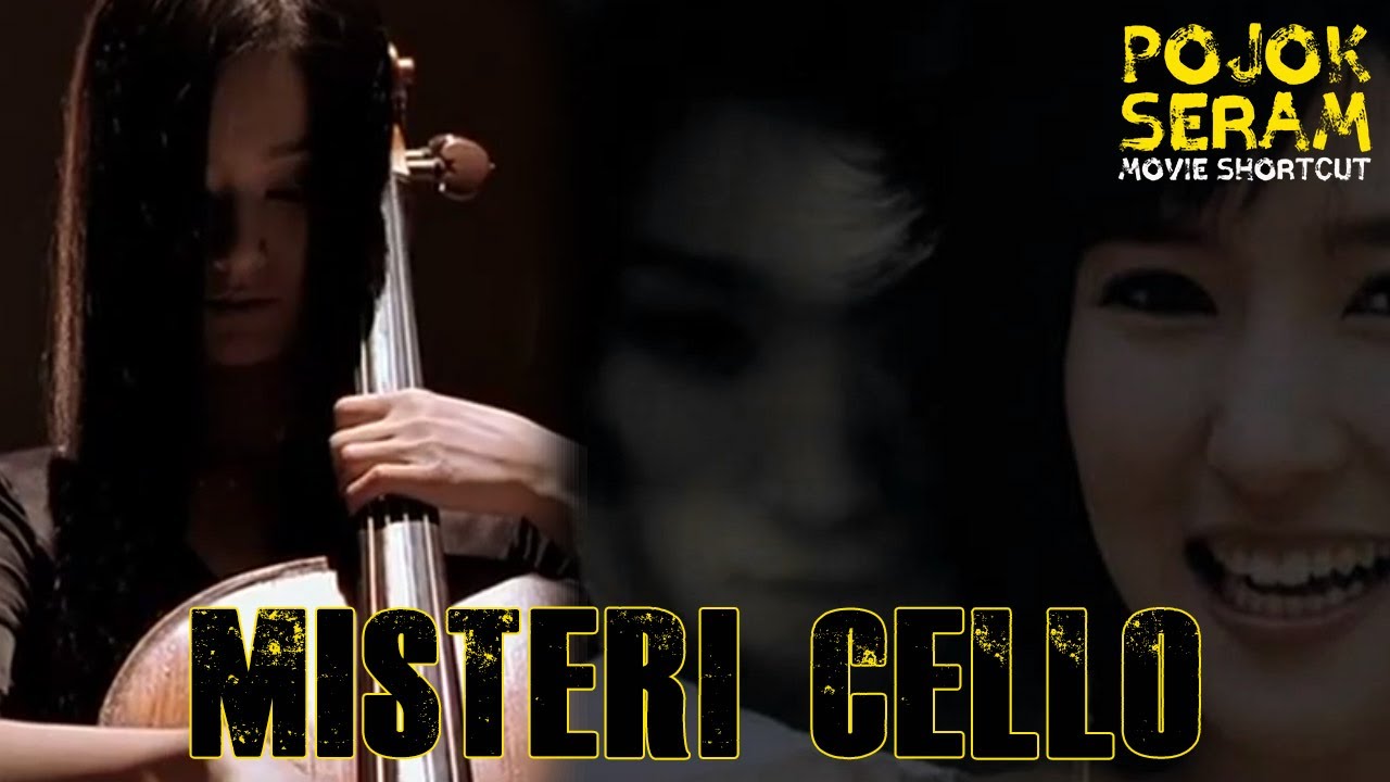 CELLO 2005 | Horor korea | Alur Cerita Film Horor | Ringkasan Film ...