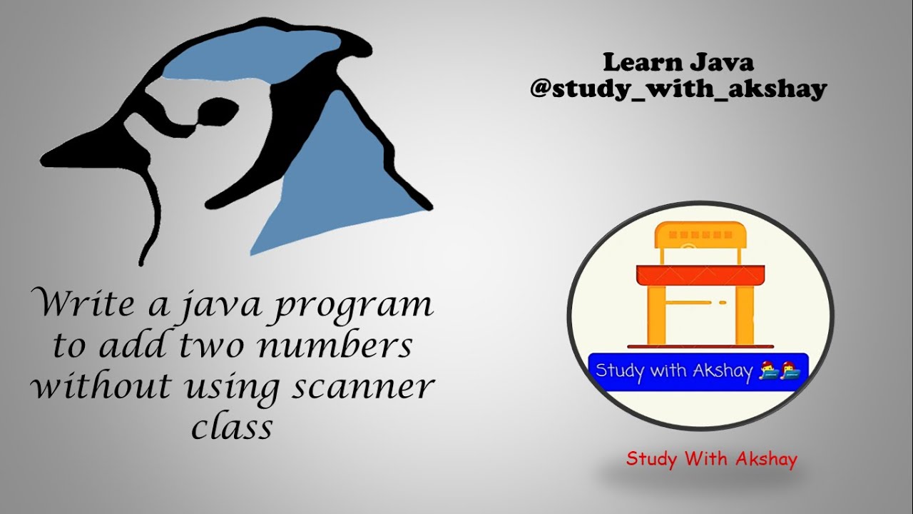 Write A Java Program To Add Two Numbers Without Using Scanner Class