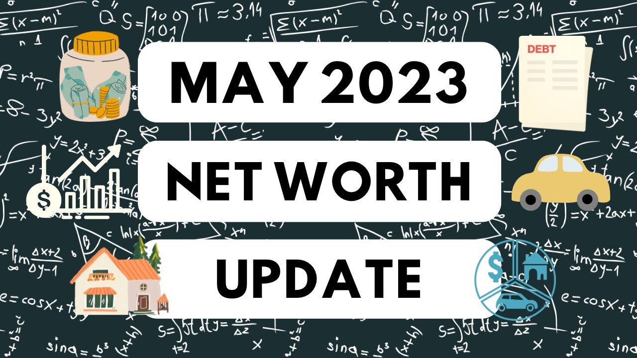 Net Worth Update: May 2023 | $1M in net worth by next month? - YouTube
