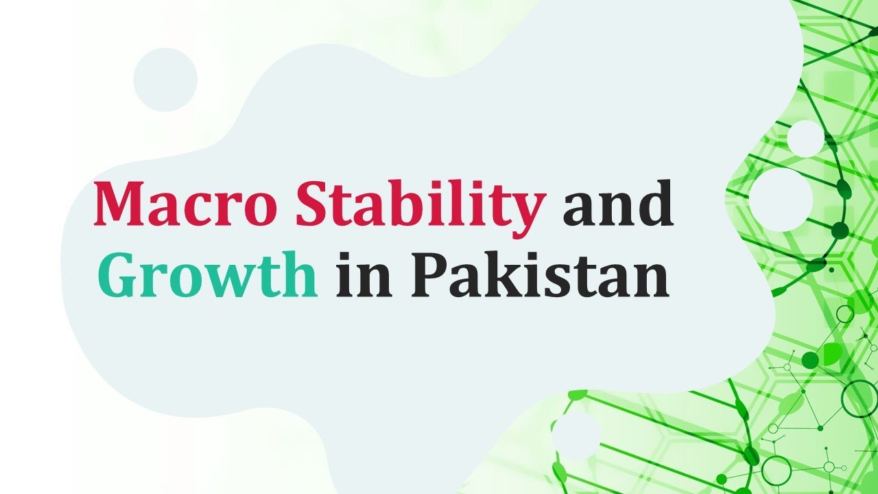 Macroeconomic Stability and Growth in Pakistan - YouTube