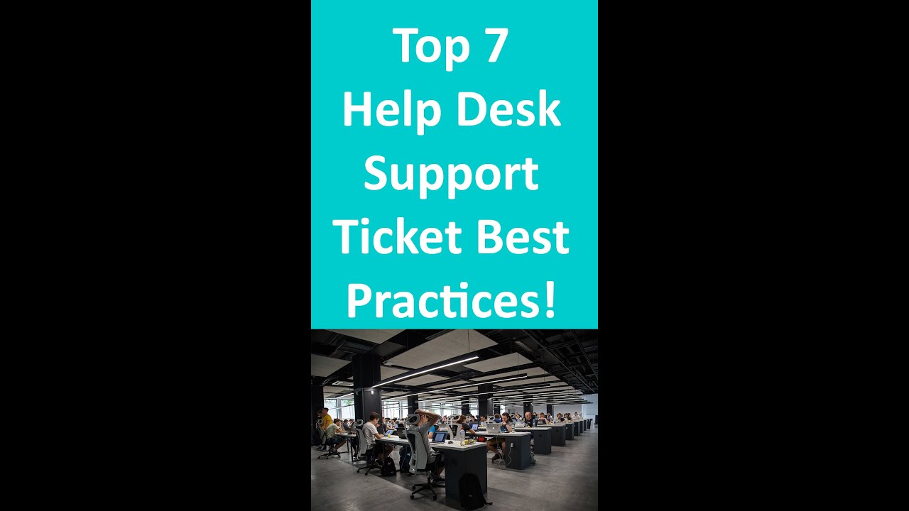 Top 7 Help Desk Support Ticket Best Practices final - YouTube