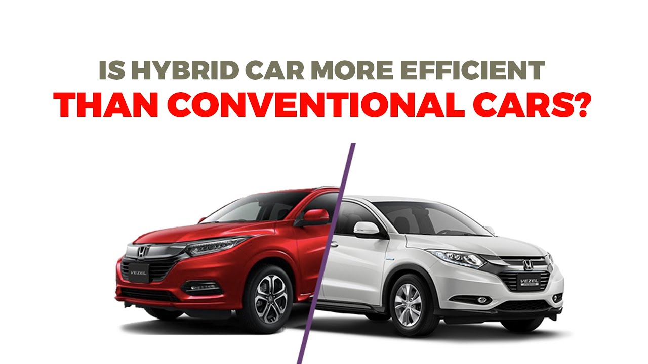 Is Hybrid Car More Efficient And Compatible Than Conventional Cars ...
