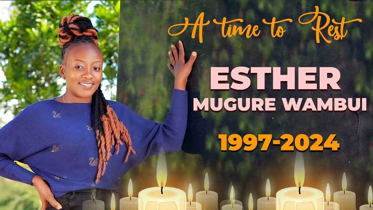 ESTHER MUGURE WAMBUI I (1997-2024) - YouTube