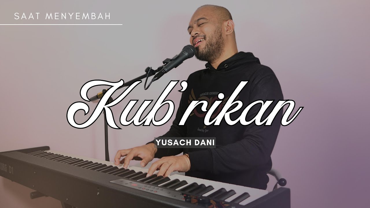 KUB'RIKAN (Yusach Dani) #SaatMenyembah - YouTube