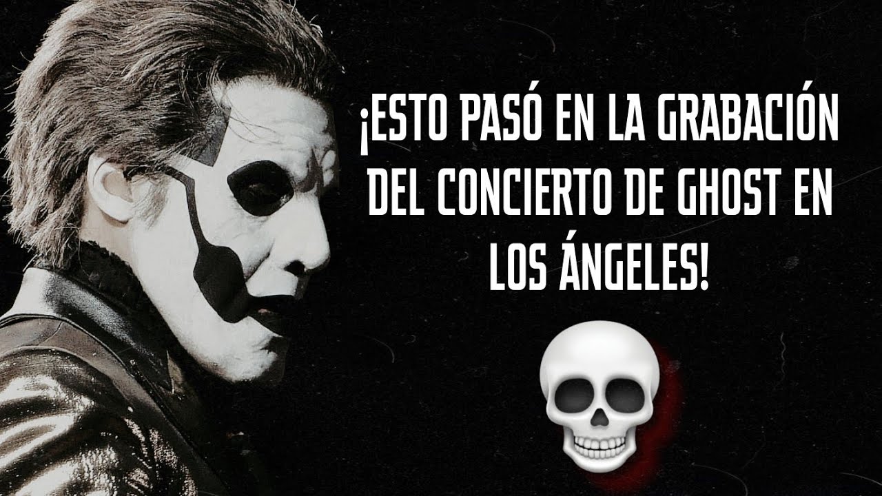 ¡GRABARON EL SHOW DE GHOST EN L.A Y ESTO PASÓ! - YouTube