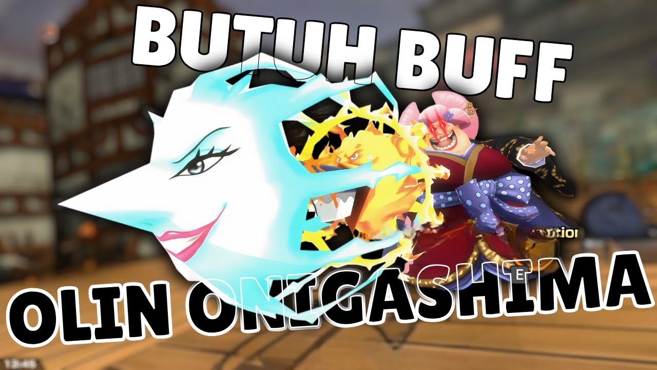 CHAR INI BUTUH DI BUFF !! OLIN ONIGASHIMA OPBR - YouTube