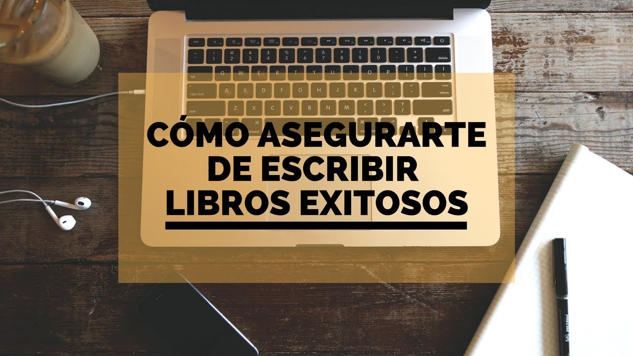 ESCRIBIR UN LIBRO ES FÁCIL si sabes cómo... Cómo Asegurarte De Escribir ...