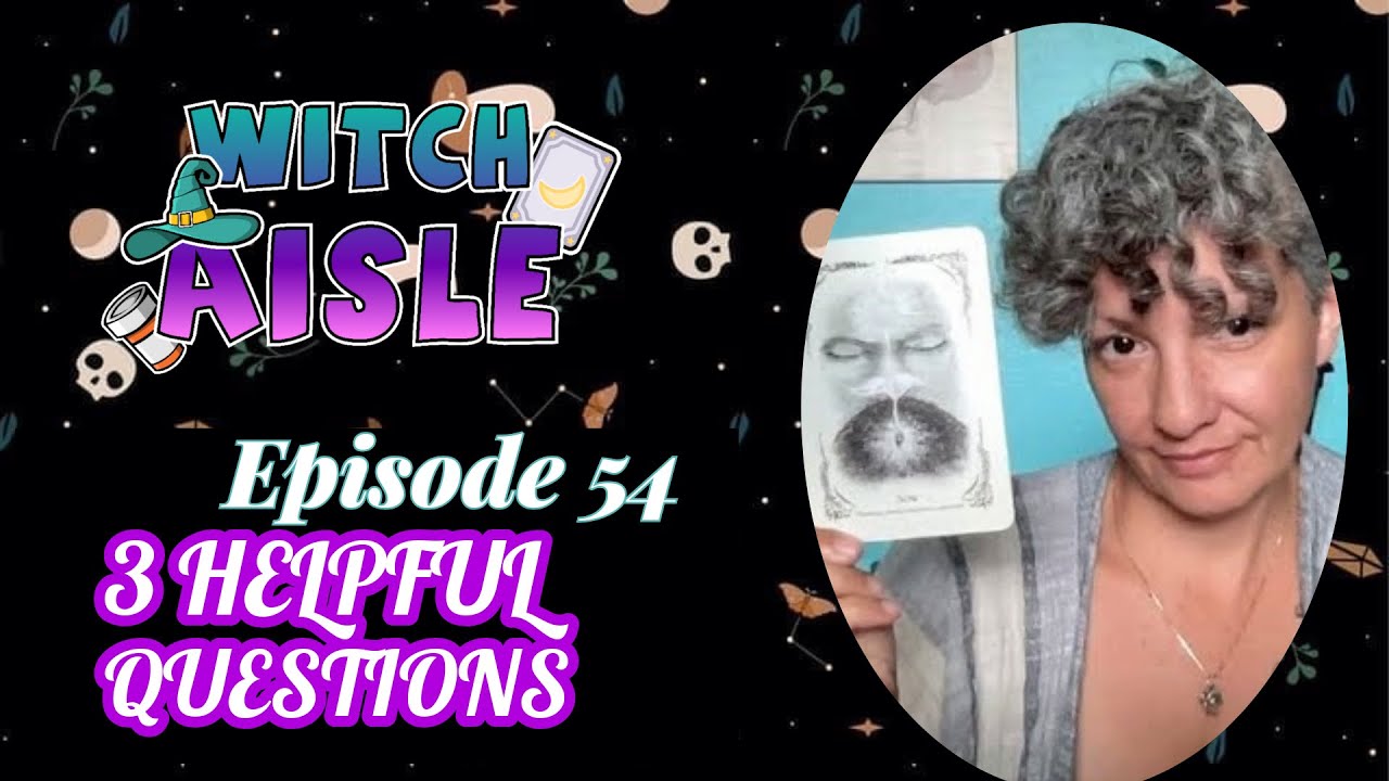 Helpful Questions : Witch Aisle Ep. 54 - YouTube