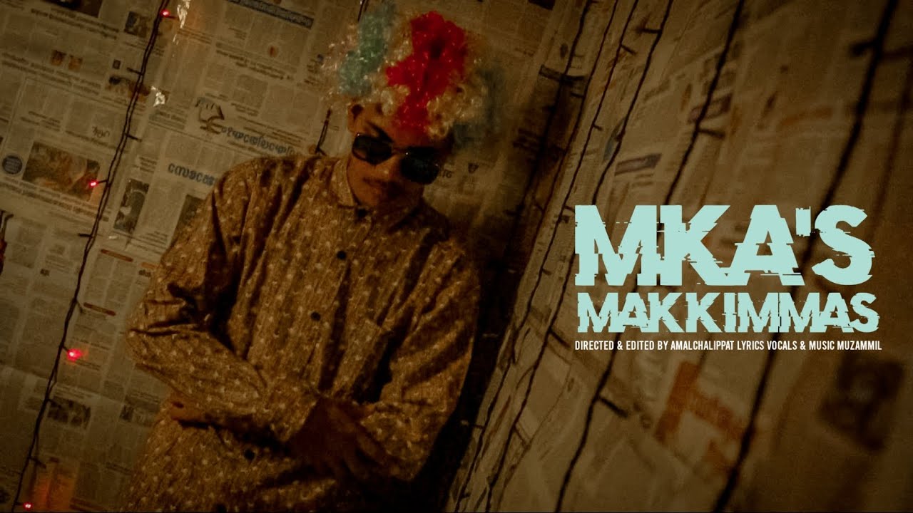 MKA'S MAKKIMMAS - Music Video | Muzammil K A | Amalchalippat ...