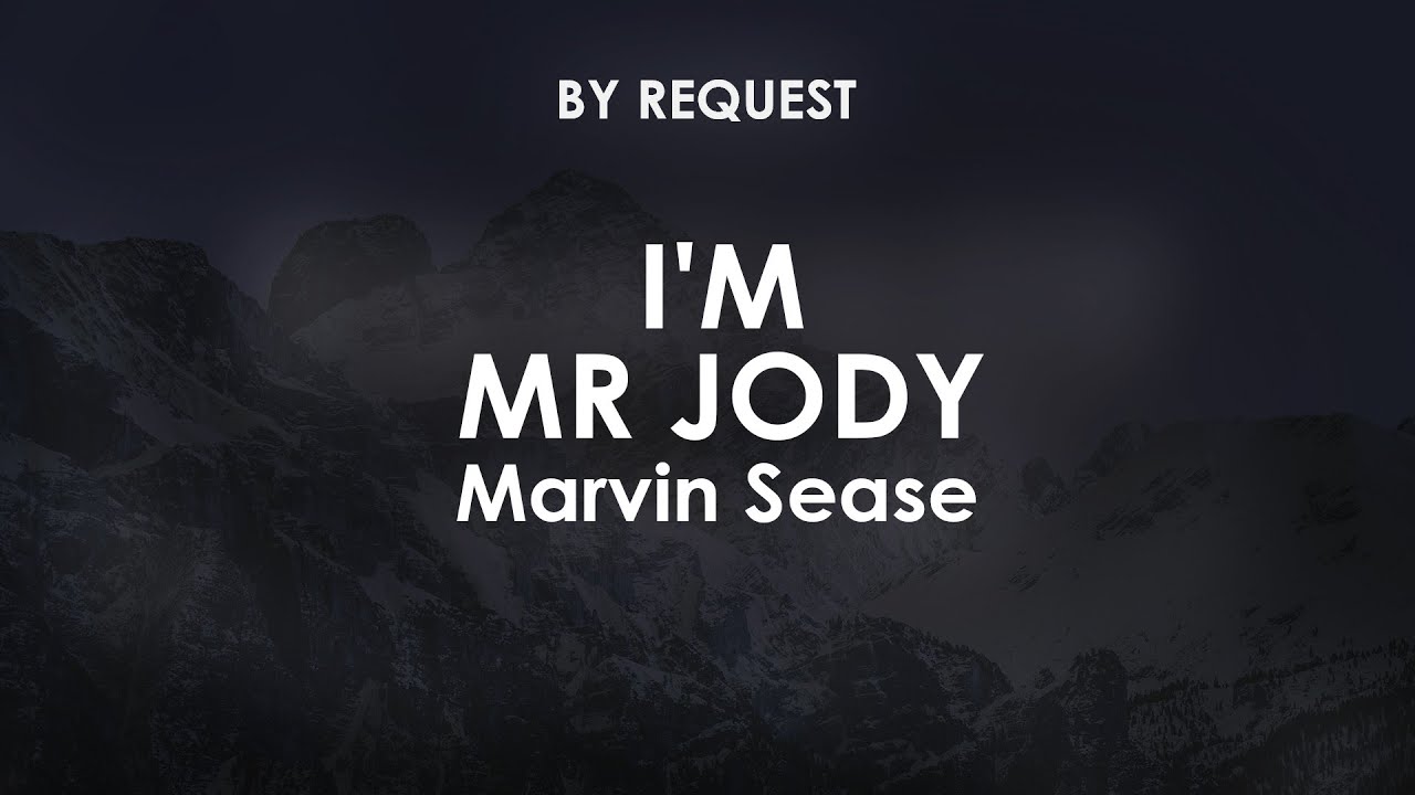 I'm Mr Jody | Marvin Sease - YouTube