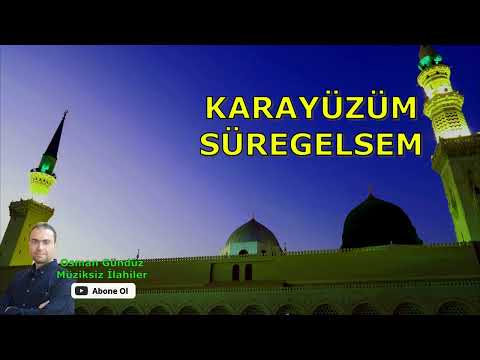 Kara Yüzüm Süregelsem - Osman Gündüz #ilahi