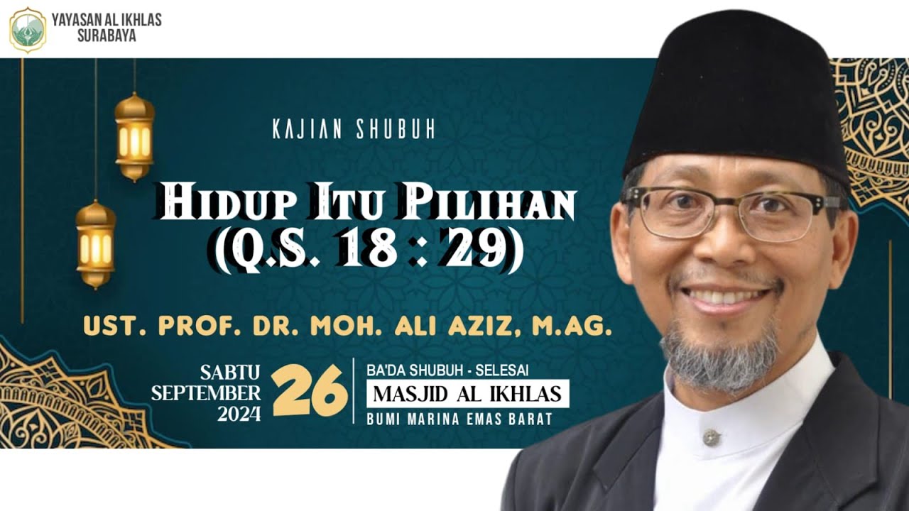 🔴 Hidup Itu Pilihan (Q.S. 18 : 29) - Ustadz Prof. Dr. H. Moh. Ali Aziz ...