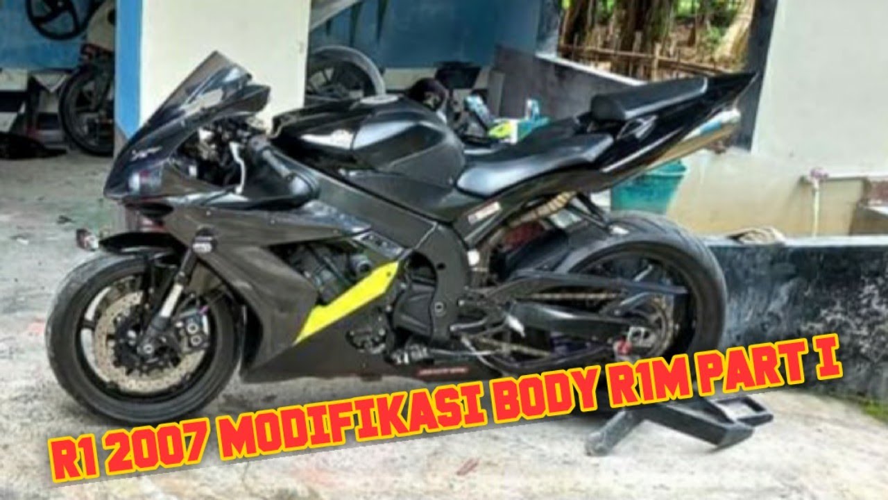 PROJECT YAMAHA R1 2007 MODIFIKASI R1M PART I - YouTube
