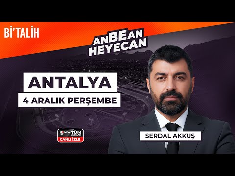 Serdal Akkuş ile ANBEAN HEYECAN | 4 Aralık Antalya At Yarışları