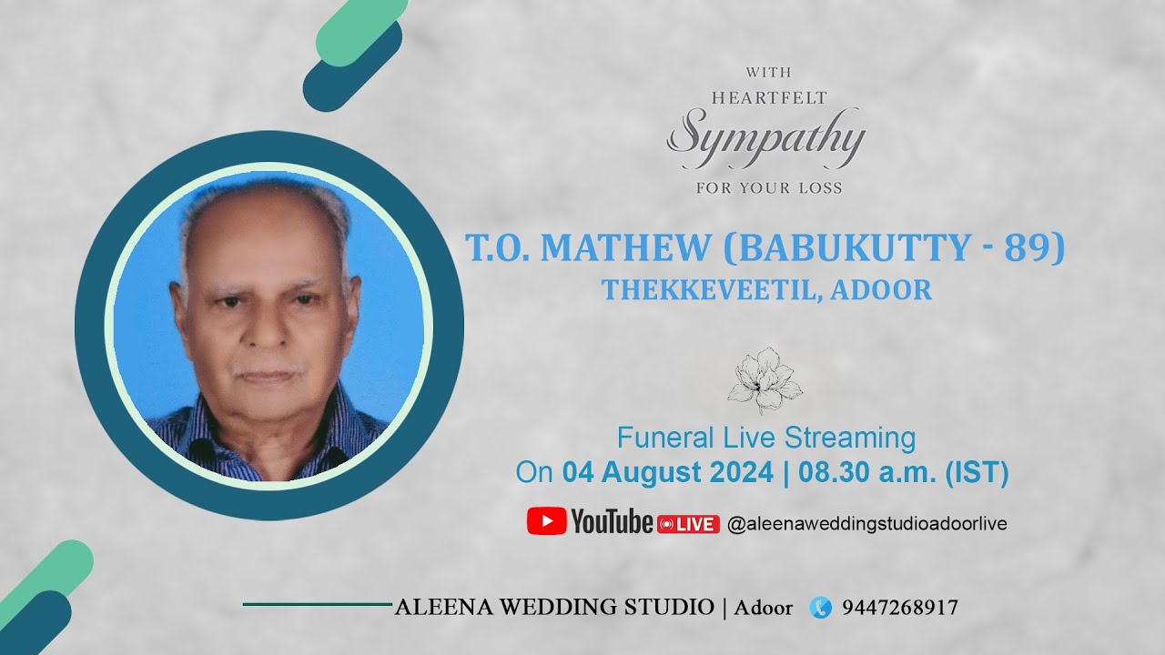FUNERAL SERVICE of Mr. T.O. Mathew (Babukutty - 89) - YouTube