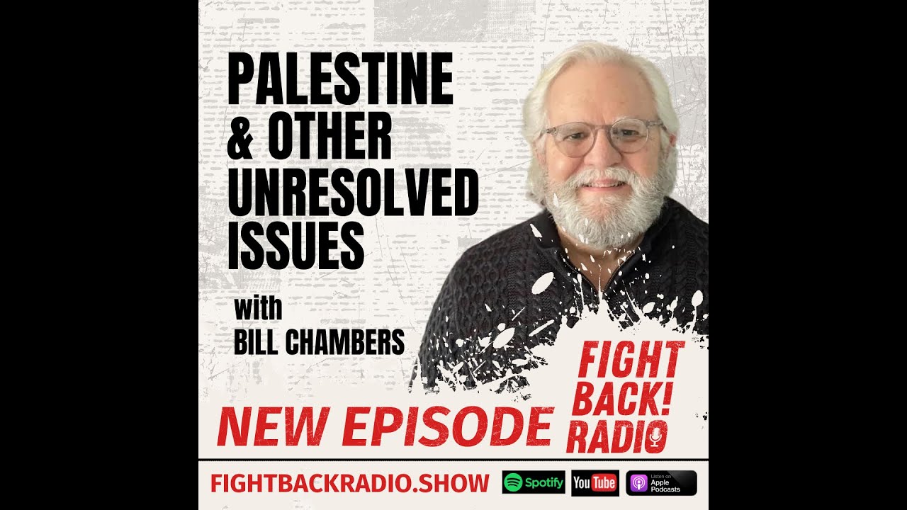 Ep. 78 - Palestine and Other Unresolved Issues with Bill Chambers - YouTube