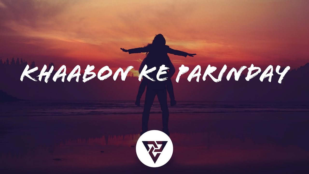 Khaabon Ke Parinday (Lyrical) - Mohit Chauhan And Alyssa Mendonsa ...