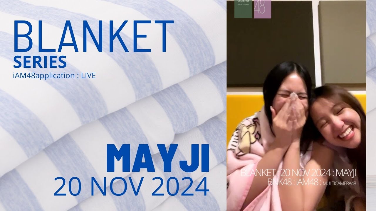 MAYJI #BKT1-BNK48 : BLANKET : LIVE 20 NOV 2024 - YouTube