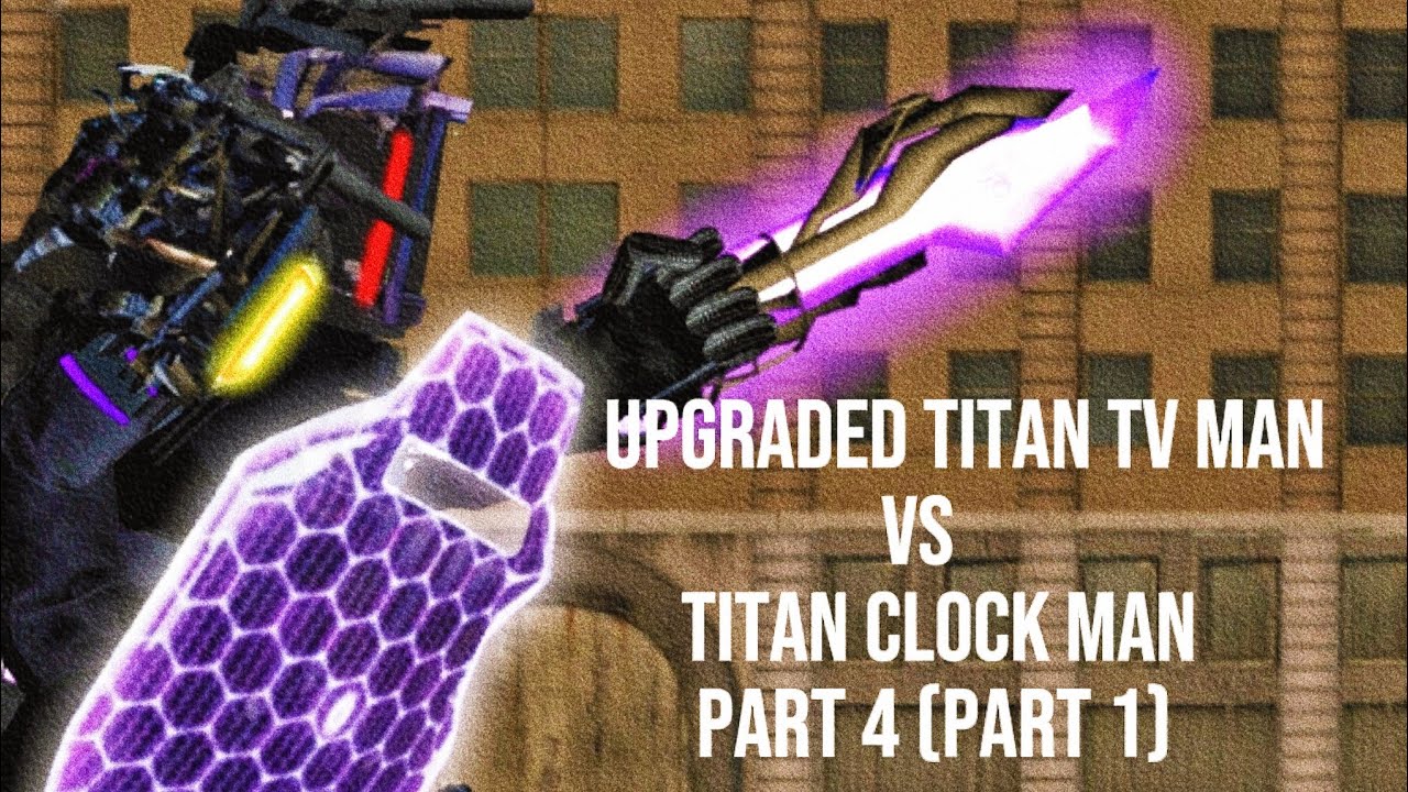 (Dc2/Gmod) Upgraded titan tv man vs Titan clock man Part 4 (part 1 ...